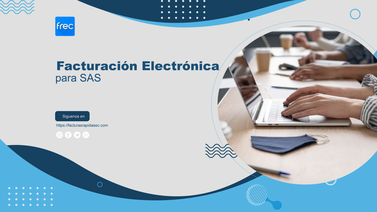 Facturación Electrónica para SAS - facturas rápidas ec frec