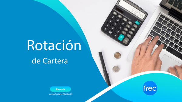 ¿Qué es la rotación de cartera y cómo gestionarla? - facturas rápidas ...