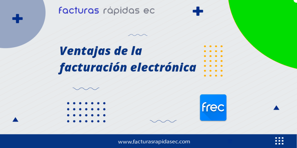 Ventajas de la facturación electrónica - facturas rápidas ec frec