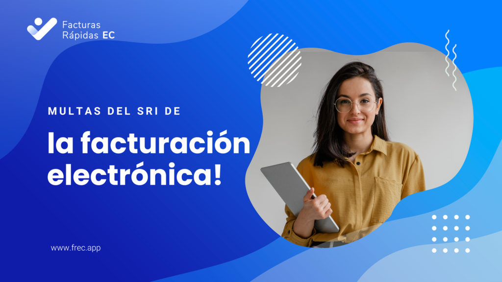 Multas del SRI, Relacionadas con la Facturación Electrónica - facturas rápidas ec frec